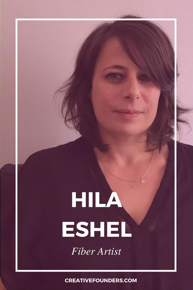 IN THE STUDIO WITH FIBER ARTIST HILA ESHEL OF HILI STUDIO